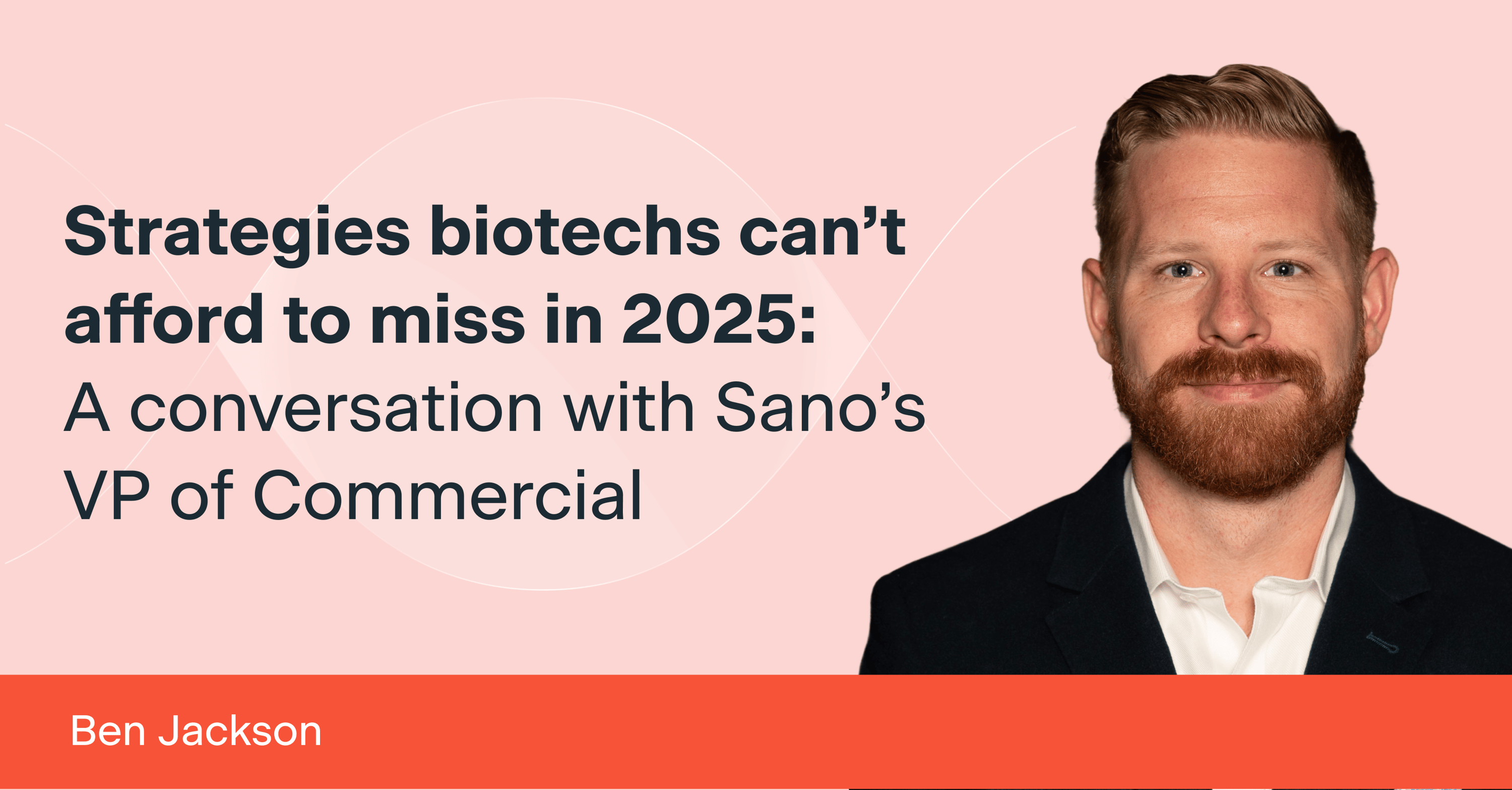 Strategies biotechs can’t afford to miss in 2025: A conversation with ...